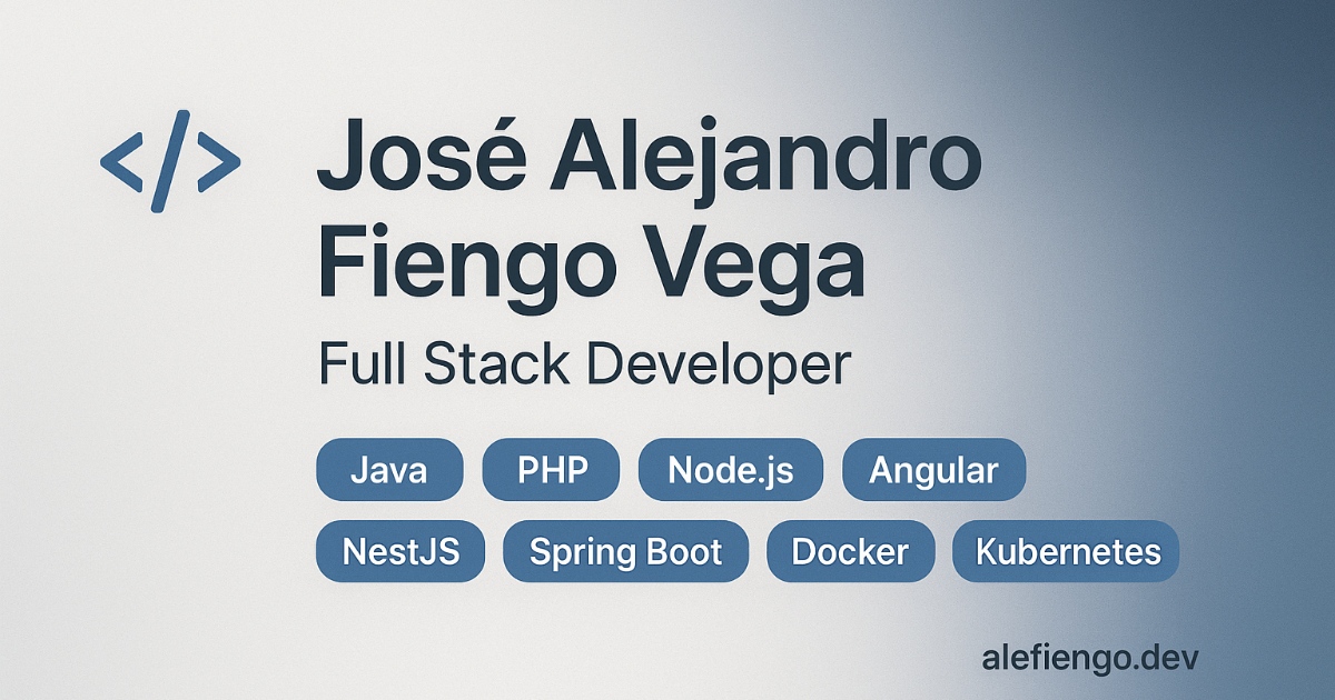 José Alejandro Fiengo Vega - Full Stack Developer